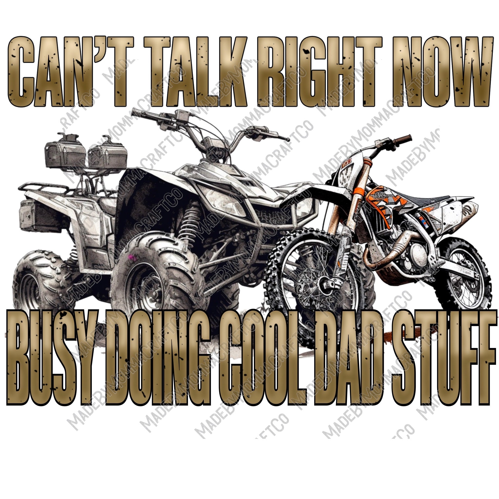 Can't Talk Busy Doing Cool Dad Stuff 4 Wheeler Quad Dirt Bike - Cheat ...